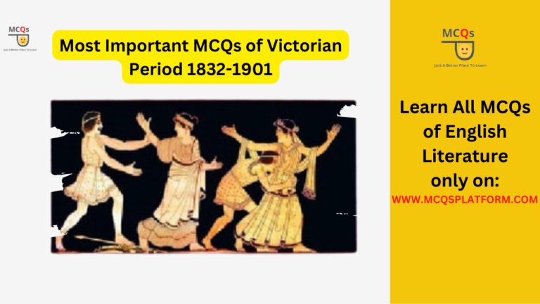 MCQs of Victorian Period 1832 to 1901 | English Literature MCQs